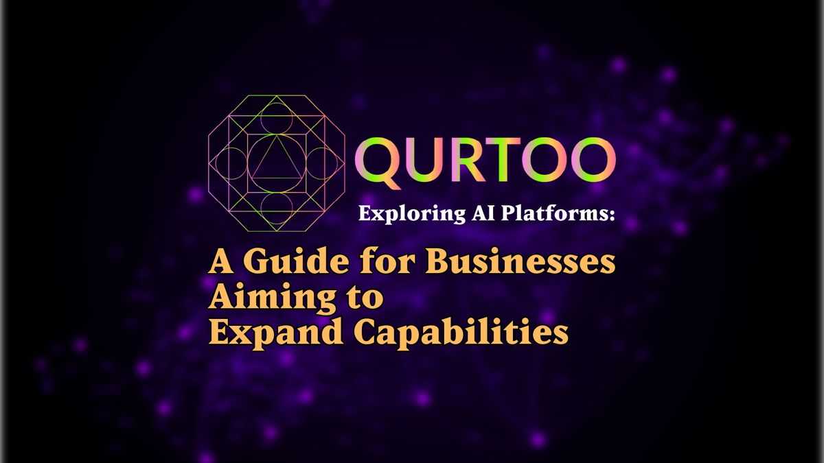 Exploring AI Platforms: A Guide for Businesses Aiming to Expand ...